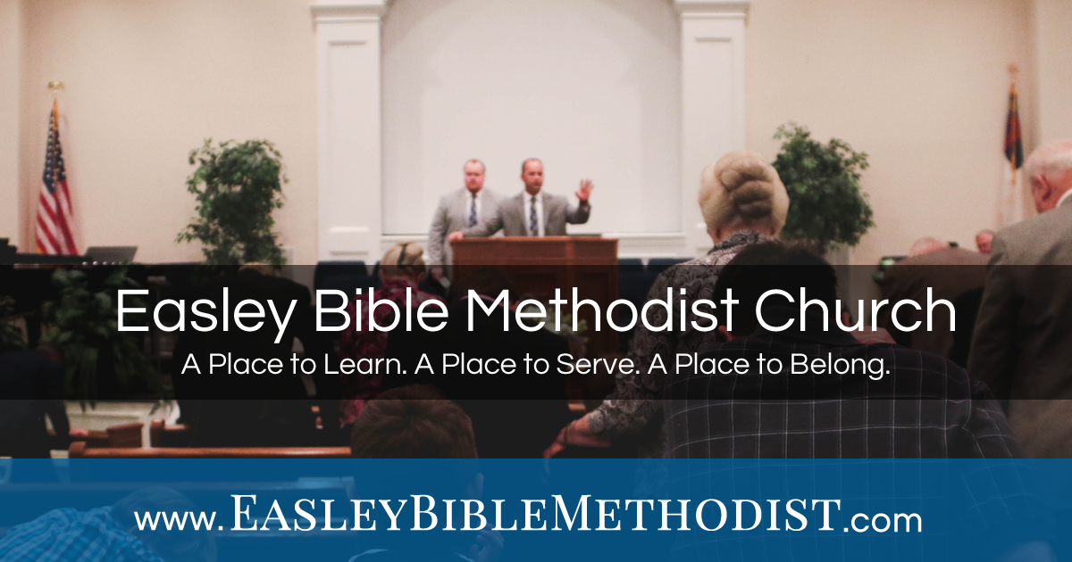 Easley Bible Methodist Church - Easley, SC - (864) 395-7247